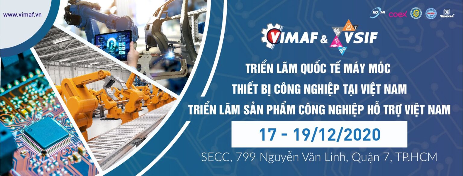 VIMAF & VSIF 2020 - Triển lãm Quốc tế máy móc thiết bị công nghiệp và